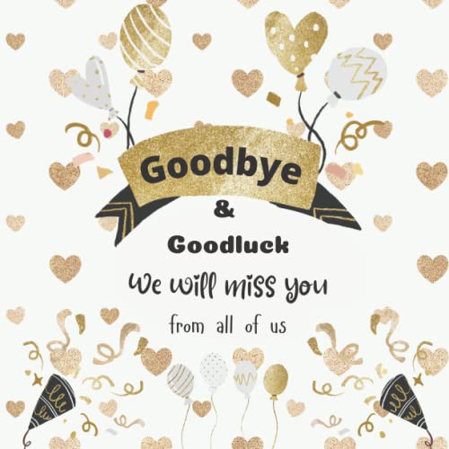 Goodbye and Goodluck We Will Miss You : Message Book, Congratulations ...