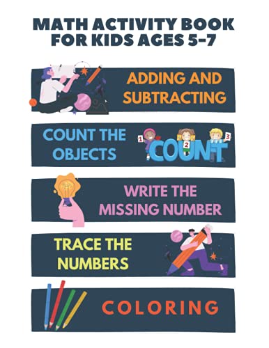 Math Activity Book for Kids Ages 5-7: Counting, Coloring, Tracing ...