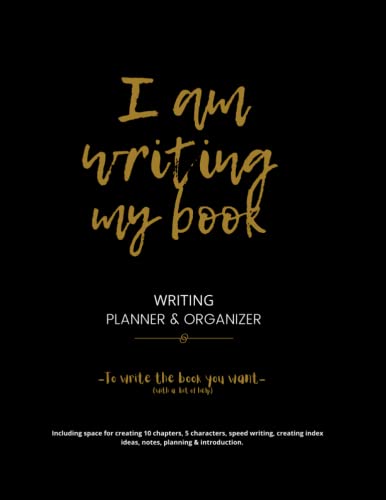 I Am Writing My Book : Writing Planner and Organizer, Black and Gold ...