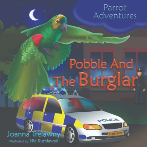 Parrot Adventures: Pobble And The Burglar By Joanna Trelawny | World of ...