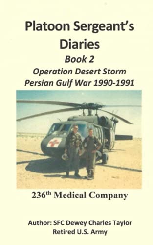Platoon Sergeant's Diaries: Book 2, Operation Desert Storm, Persian ...