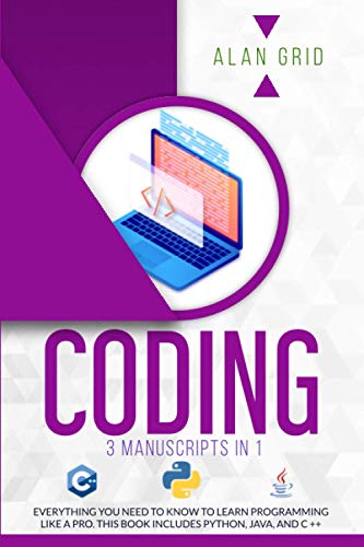 CODING: 3 MANUSCRIPTS IN 1: Everything You Need To Know to Learn ...