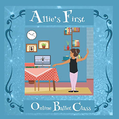 Allie's First Online Ballet Class: Ballet stories for young children ...
