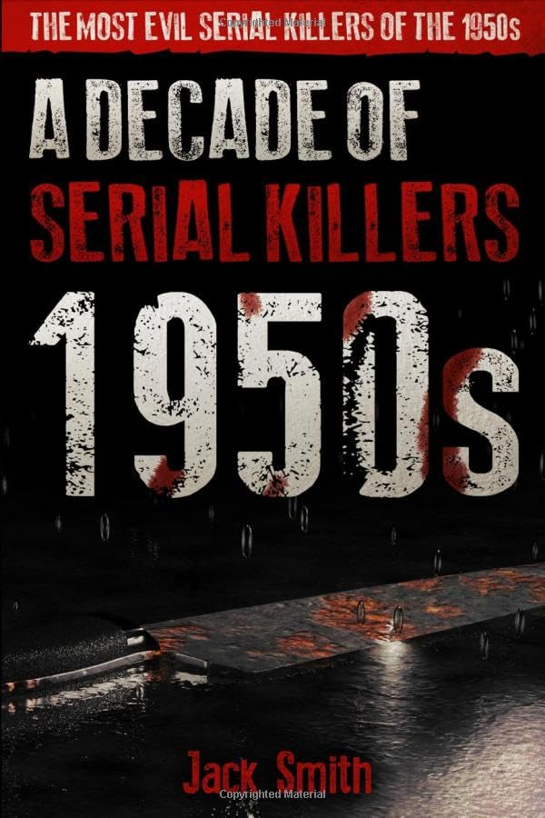 1950s - A Decade of Serial Killers: The Most Evil Serial Killers of the ...