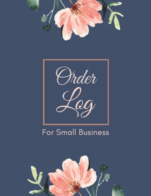 Order Log for Small Businesses: Sales Daily Log Book, Online businesses ...