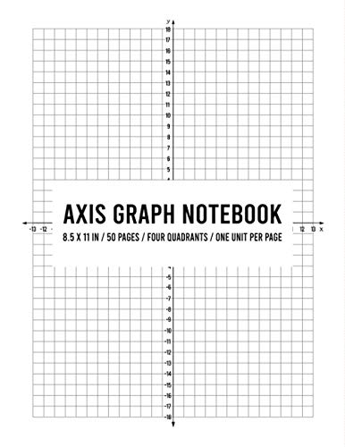 Axis Graph Notebook: 8.5 x 11 inches / 50 pages / Four Quadrants / One ...