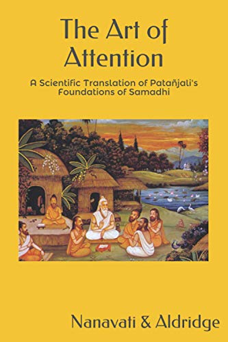 The Art of Attention: A Scientific Translation of Patañjali's ...