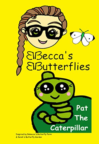 Pat The Caterpillar (Becca's Butterflies) By Rebecca Bailey Nicola ...