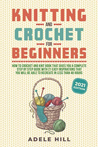 KNITTING AND CROCHET FOR BEGINNERS: How to Crochet and Knit Book that ...