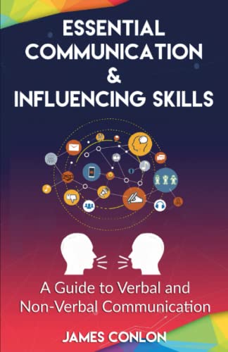 Essential Communication and Influencing Skills : A Practical Guide to ...