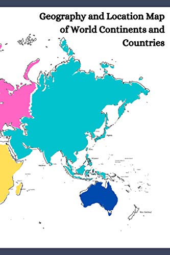 Geography and Location Map of World Continents and Countries By Adisak Mapho | World of Books US