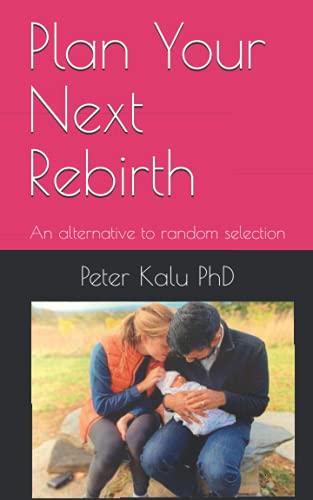 Plan Your Next Rebirth: An alternative to random selection By Kalu ...
