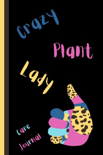 Crazy Plant Lady Care Journal : House Plant Log Book with Index, ID ...