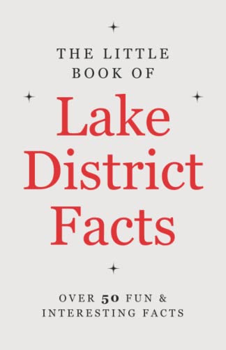 Little Book of Lake District Facts : Over 50 Fun and Interesting Facts ...