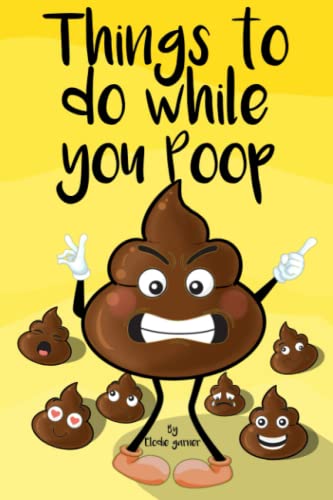Things to Do While You Poop : Activity Book to Enjoy in the Bathroom ...