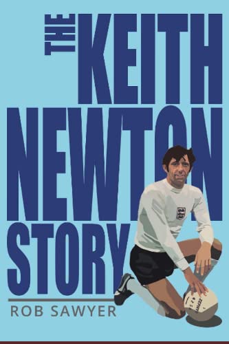 The Keith Newton Story By Rob Sawyer | World of Books
