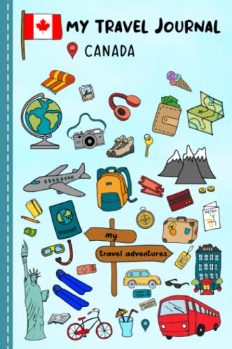 Independently Published Travel Journal For Kids Canada: Travel ...