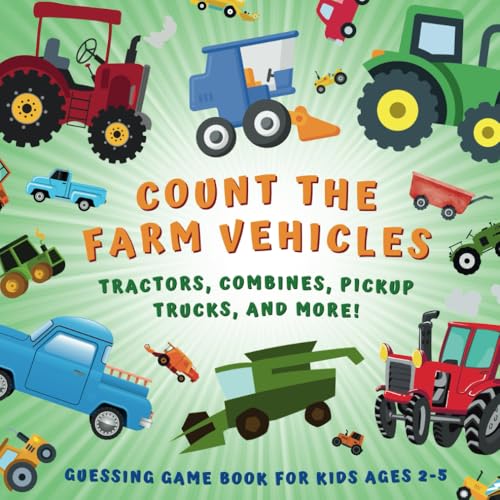 Count the Farm Vehicles - Tractors, Combines, Pickup Trucks, and More ...