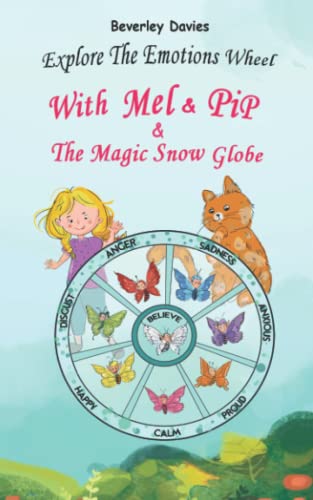 Explore the Emotions Wheel, with Mel and Pip and the Magic Snow Globe ...