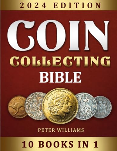 Coin Collecting Bible 2024: 10 Books in 1: The #1 Guide from Beginners ...