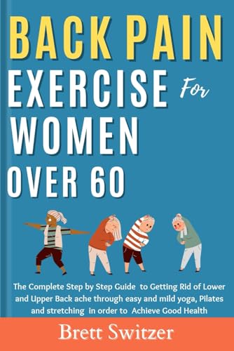 Back Pain Exercise for Women Over 60: The Complete Step by Step Guide ...