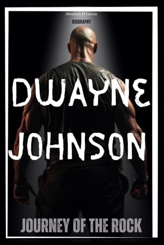 Dwayne Johnson Biography: Journey of THE ROCK By Abraham Garcia | World ...