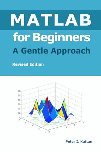 MATLAB for Beginners - A Gentle Approach By Peter I Kattan | World of Books US