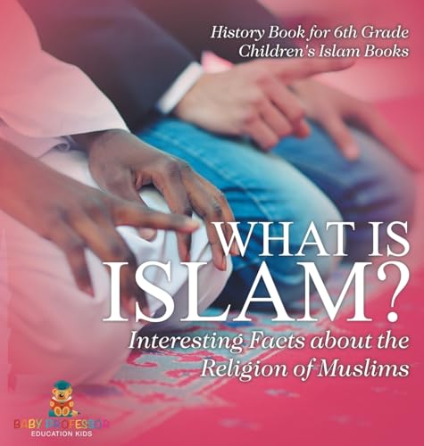 What is Islam? Interesting Facts about the Religion of Muslims ...
