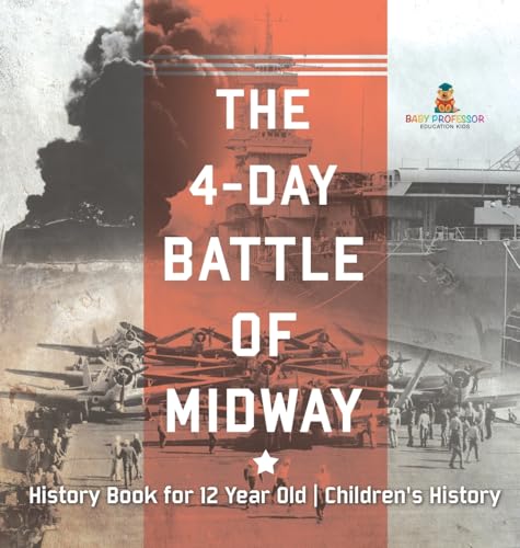 The 4-Day Battle of Midway - History Book for 12 Year Old Children's ...
