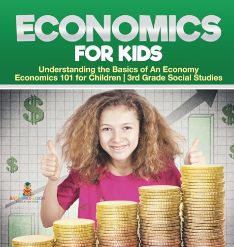 Economics for Kids - Understanding the Basics of An Economy Economics ...
