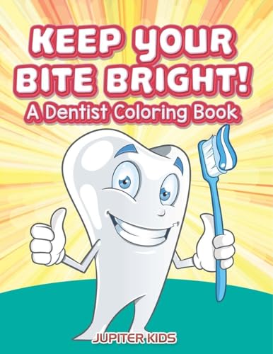 Keep Your Bite Bright! A Dentist Coloring Book By Jupiter Kids| World ...