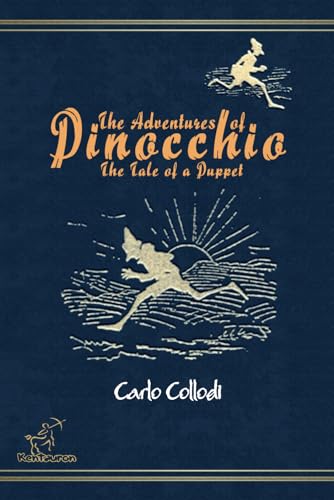 The Adventures of Pinocchio (The Tale of a Puppet): New unabridged ...