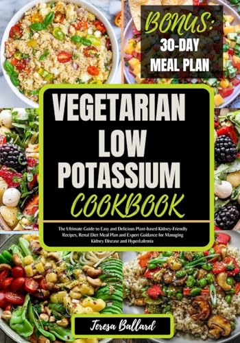 Vegetarian Low Potassium Cookbook: The Ultimate Guide to Easy and ...
