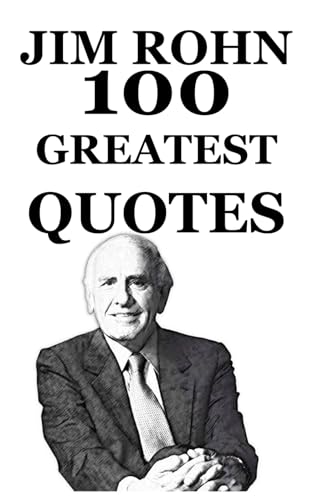 100 Greatest Jim Rohn Quotes : A Powerful Collection for Personal ...