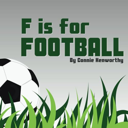 F is for Football: A Fun Way to Learn ABCs for Any Budding Footballer ...