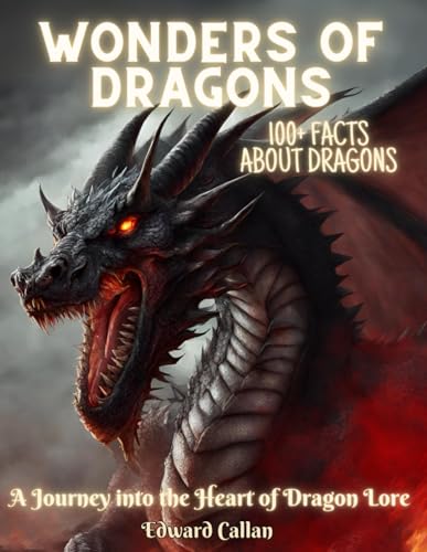 Wonders of Dragons: Compendium Book of Mystical Beasts, 100+ facts and ...