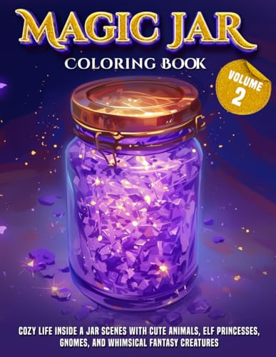 Magic Jar Adults Coloring Book Volume 2: Cozy Life Inside a Jar Scenes ...