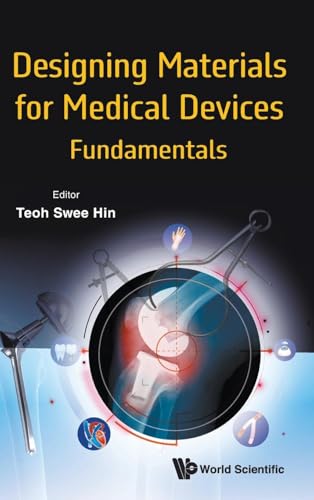 Designing Materials For Medical Devices: Fundamentals By Swee Teoh ...