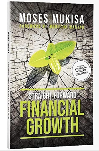 Straight Forward Financial Growth By Moses Mukisa| World of Books US