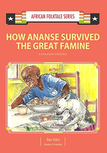 How Ananse Survived the Great Famine By Kwame Insaidoo | World of Books US