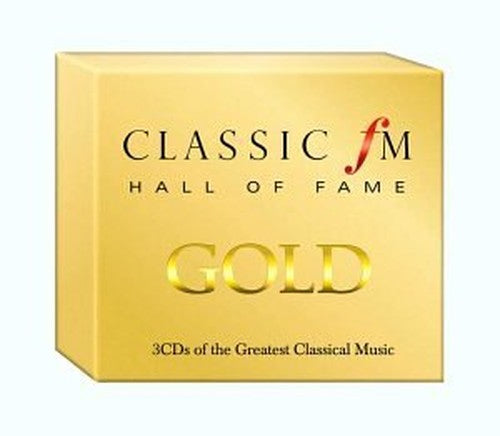 Classic FM Hall of Fame Gold - 3 CDs of the Greatest Classical Music ...