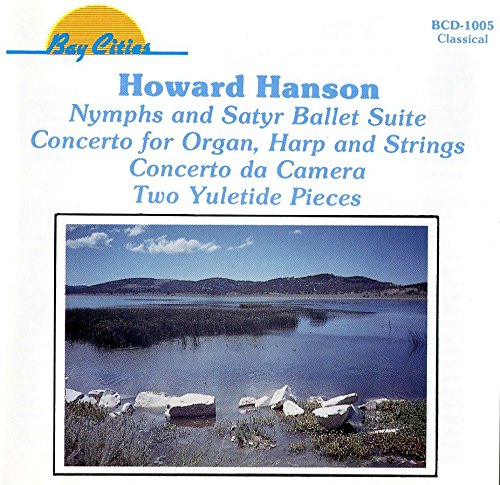 Howard Hanson: Organ Concerto / Nymphs & Satyrs/Concerto Da Camera/2 ...