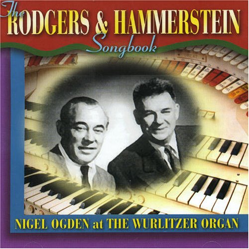 Rodgers and Hammerstein Songbook - Nigel Ogden at The Wurlitzer Organ ...