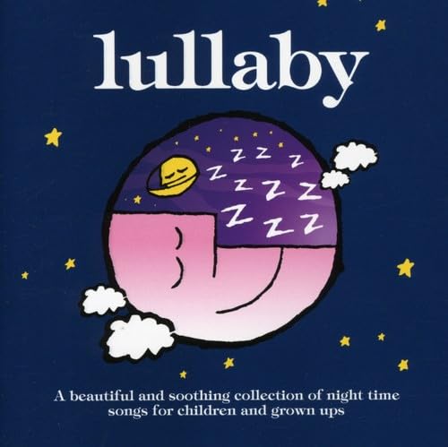 Lullaby: A Beautiful and Soothing Collection of Night Time Songs for ...