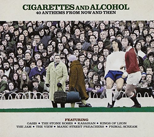Cigarettes & Alcohol - 40 Anthems From Then & Now | Music at World of ...