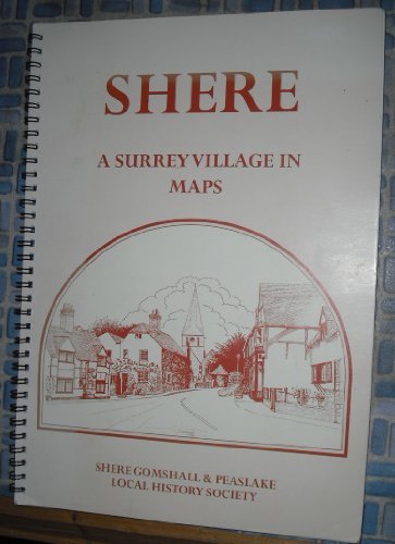 Shere : A Surrey Village in Maps: A Record of Its Growth and ...