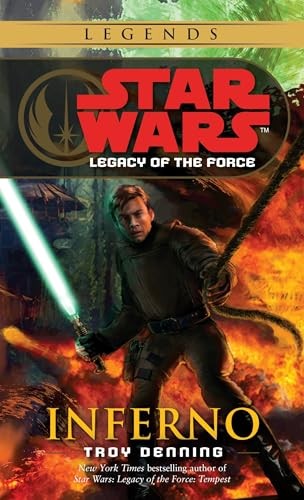 Inferno: Star Wars Legends (Legacy of the Force) By Troy Denning ...