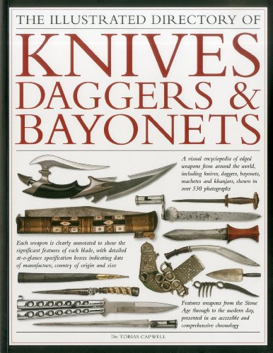 Illustrated Directory of Knives, Daggers & Bayonets By Tobias Capwell ...