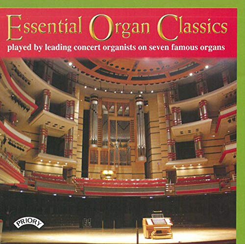 Essential Organ Classics/ played by leading concert organists on seven ...