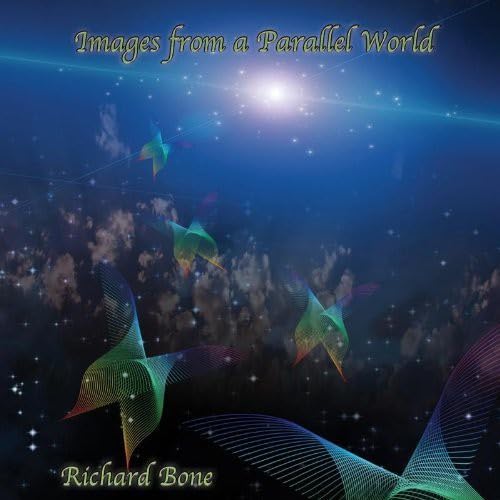 Richard Bone - Images From A Parallel World | Music at World of Books GB
